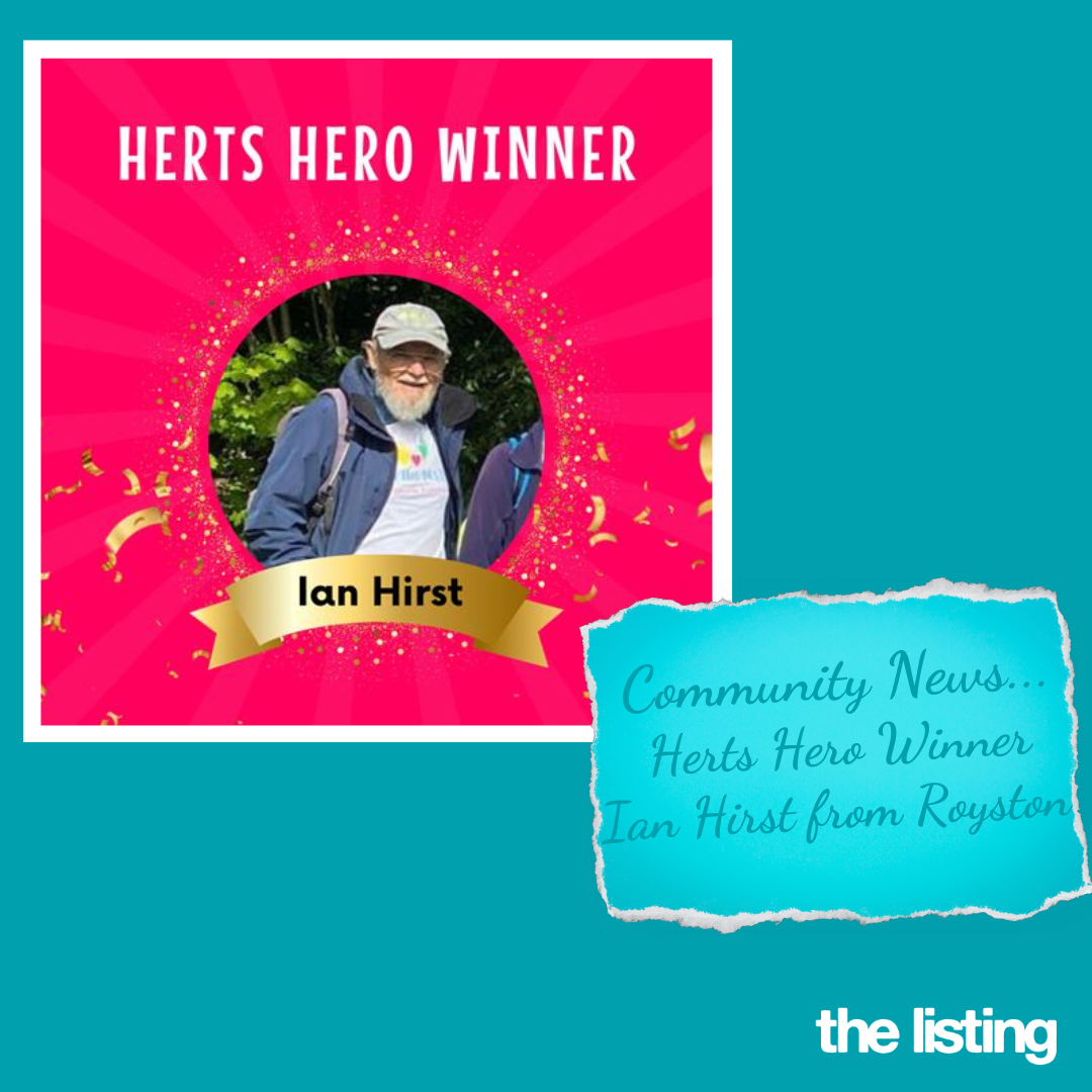 Community News: Hats Off to our Herts Hero! Ian Hirst, a Royston ...