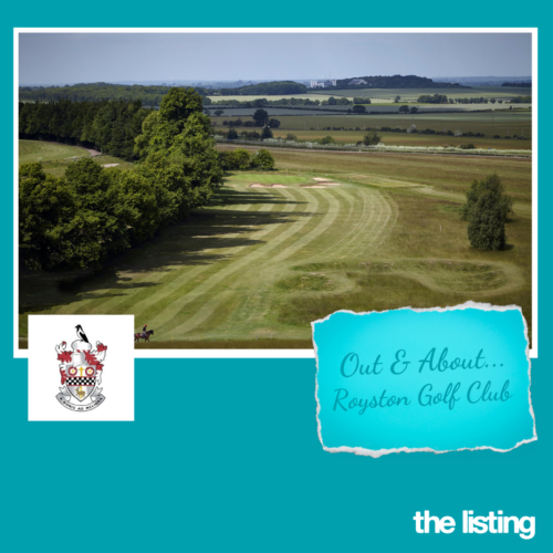 Out & About – Royston Golf Club – The Listing Magazine